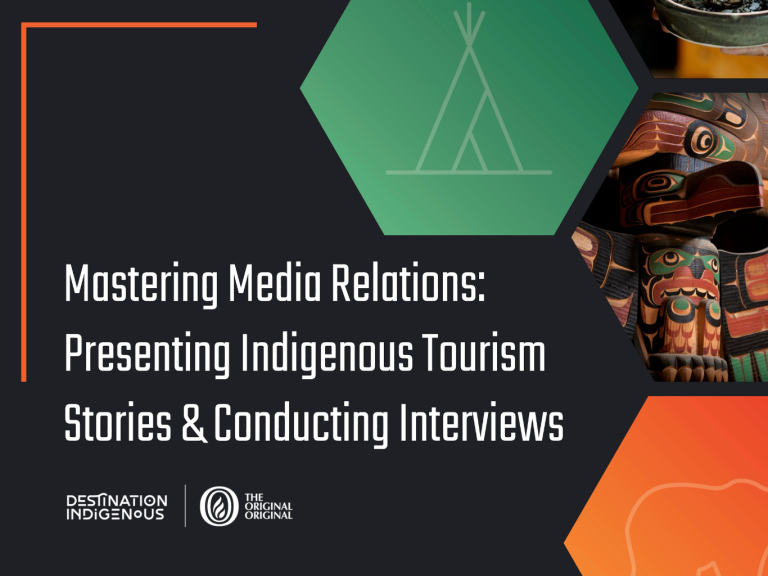 Mastering Media Relations for Indigenous Tourism Businesses ...